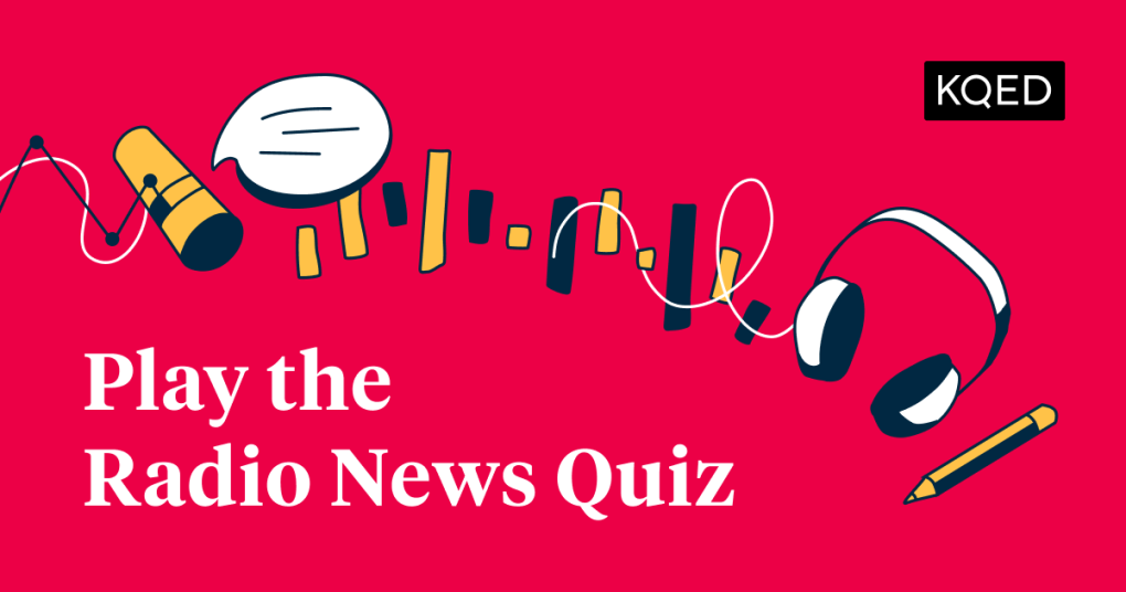 Radio News Quiz | KQED