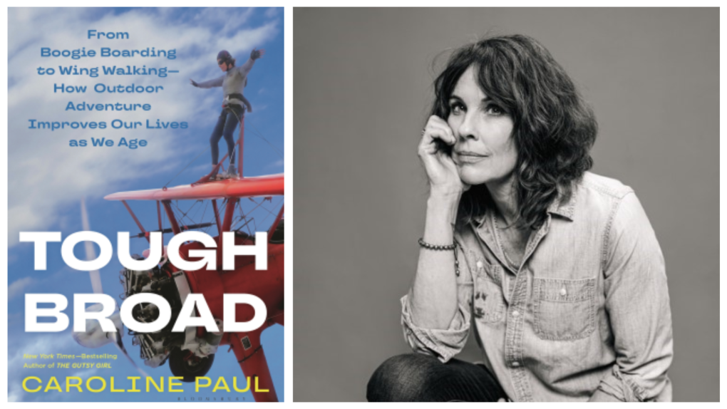 ‘Tough Broad’ Caroline Paul on the Importance of Outdoor Adventures ...