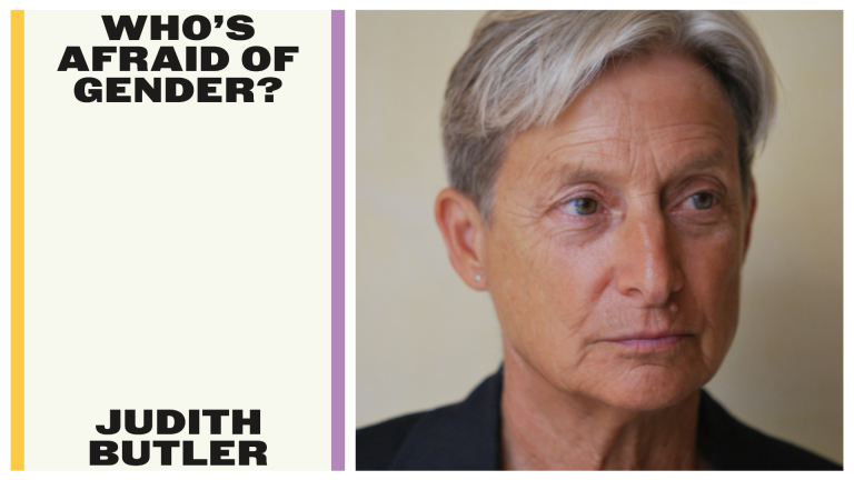 'Who’s Afraid of Gender?' According to Judith Butler, Nearly Everyone ...
